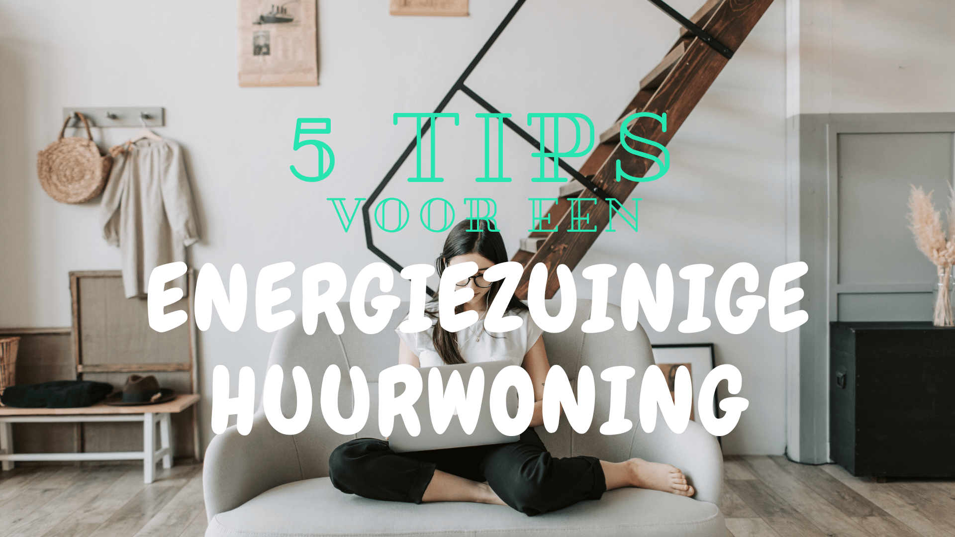 5 Tips voor een energiezuinige huurwoning - Appartement.be