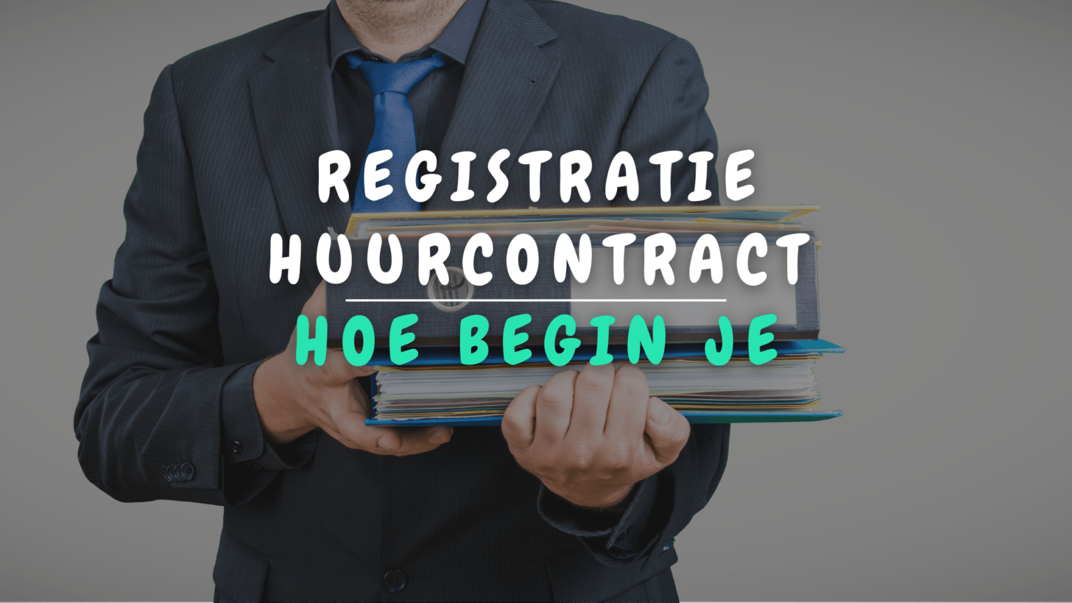 Registratie huurcontract (2025): Hoe begin je eraan?
