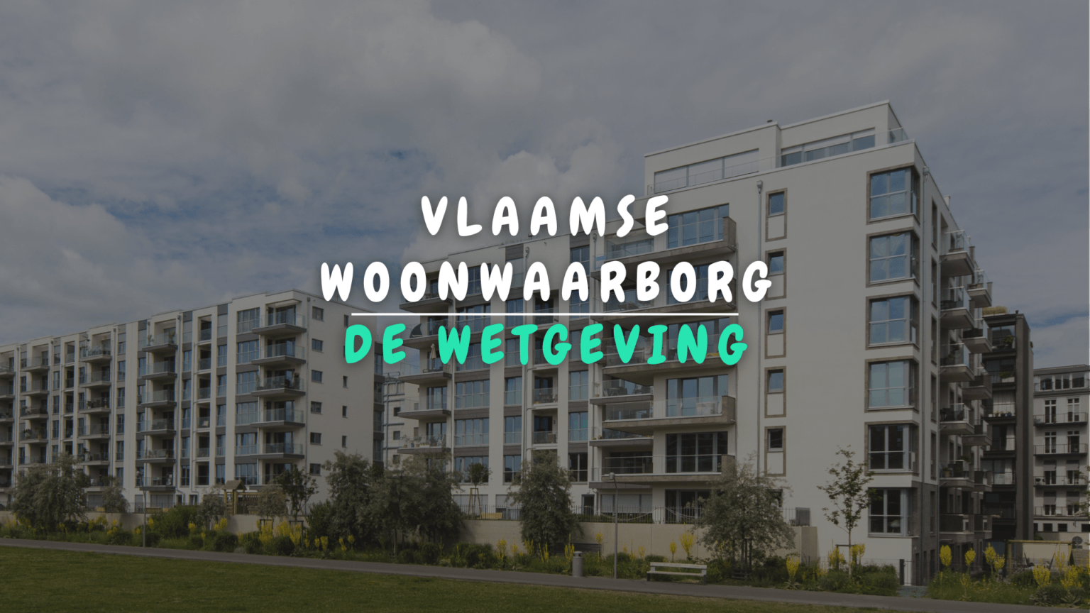 Vlaamse Woonwaarborg (update 2025) - Appartement.be