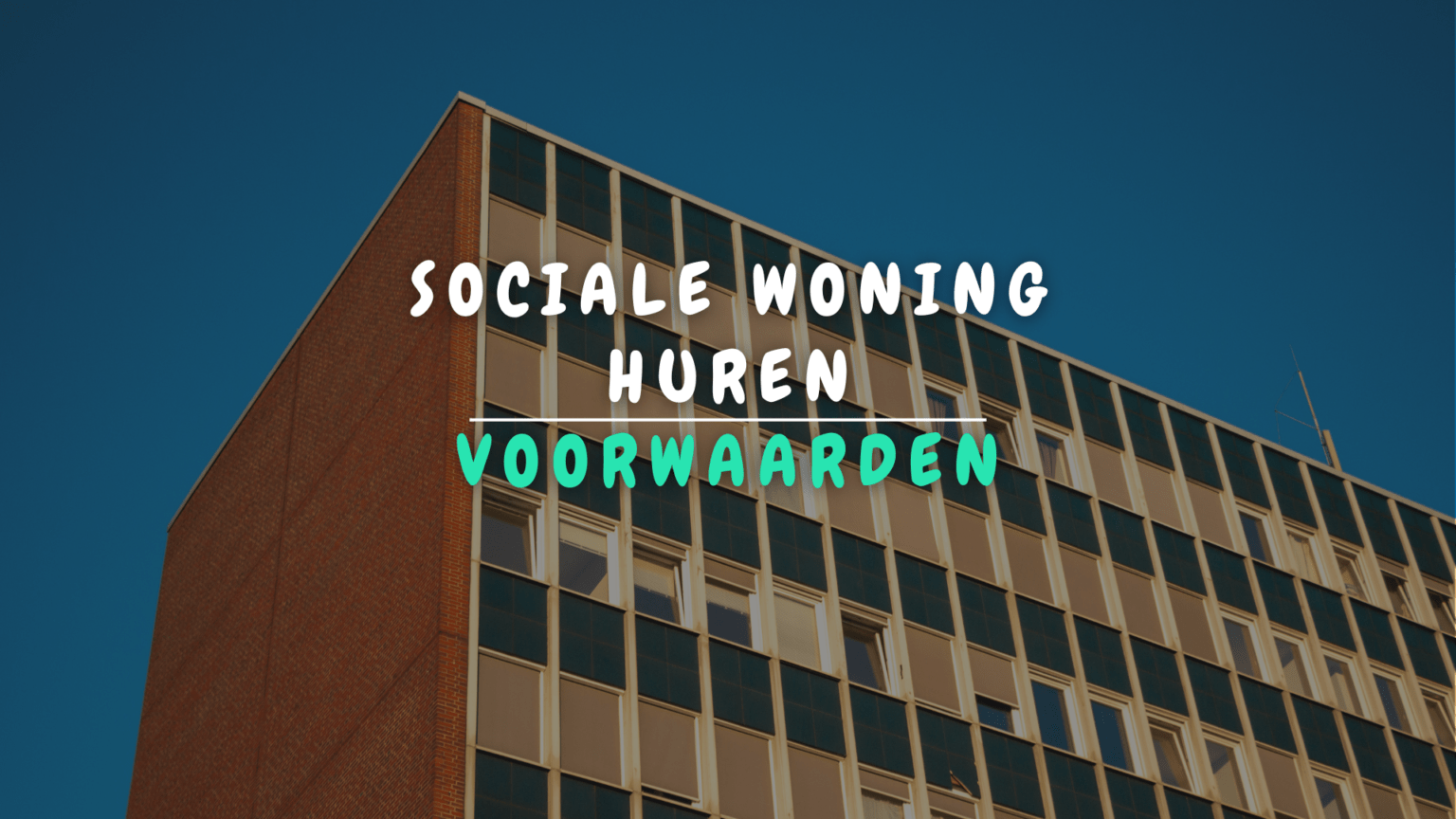 Voorwaarden voor een sociale woning huren (2025)