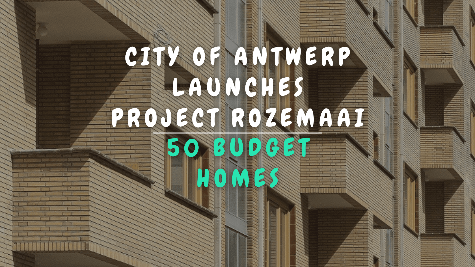 City of Antwerp launches project with 50 budget rental homes