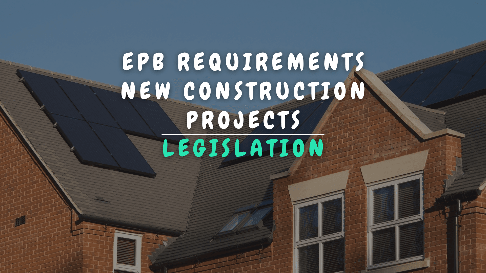 EPB requirements for new construction as per legislation 2025 ...