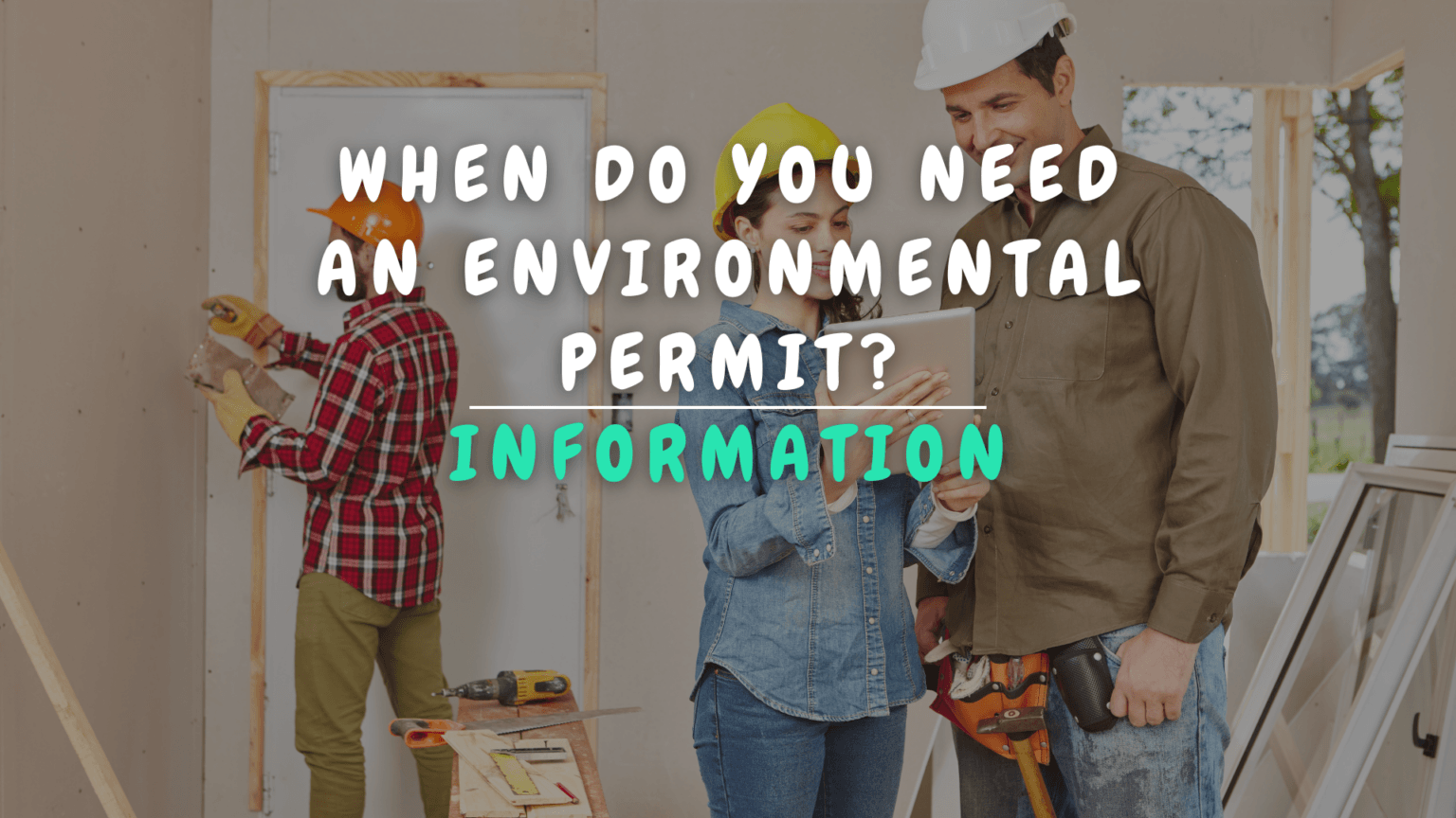 What do you need an environmental permit for? (2025)
